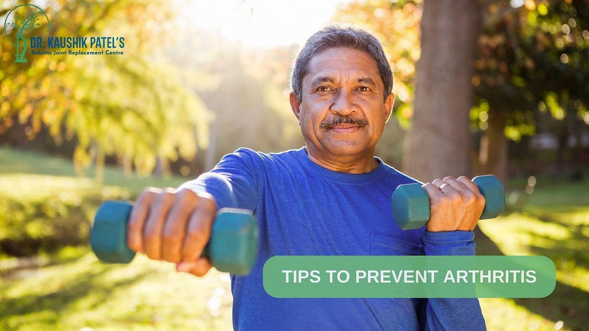 Arthritis Prevention: Tips for Maintaining Joint Health | by Dr ...