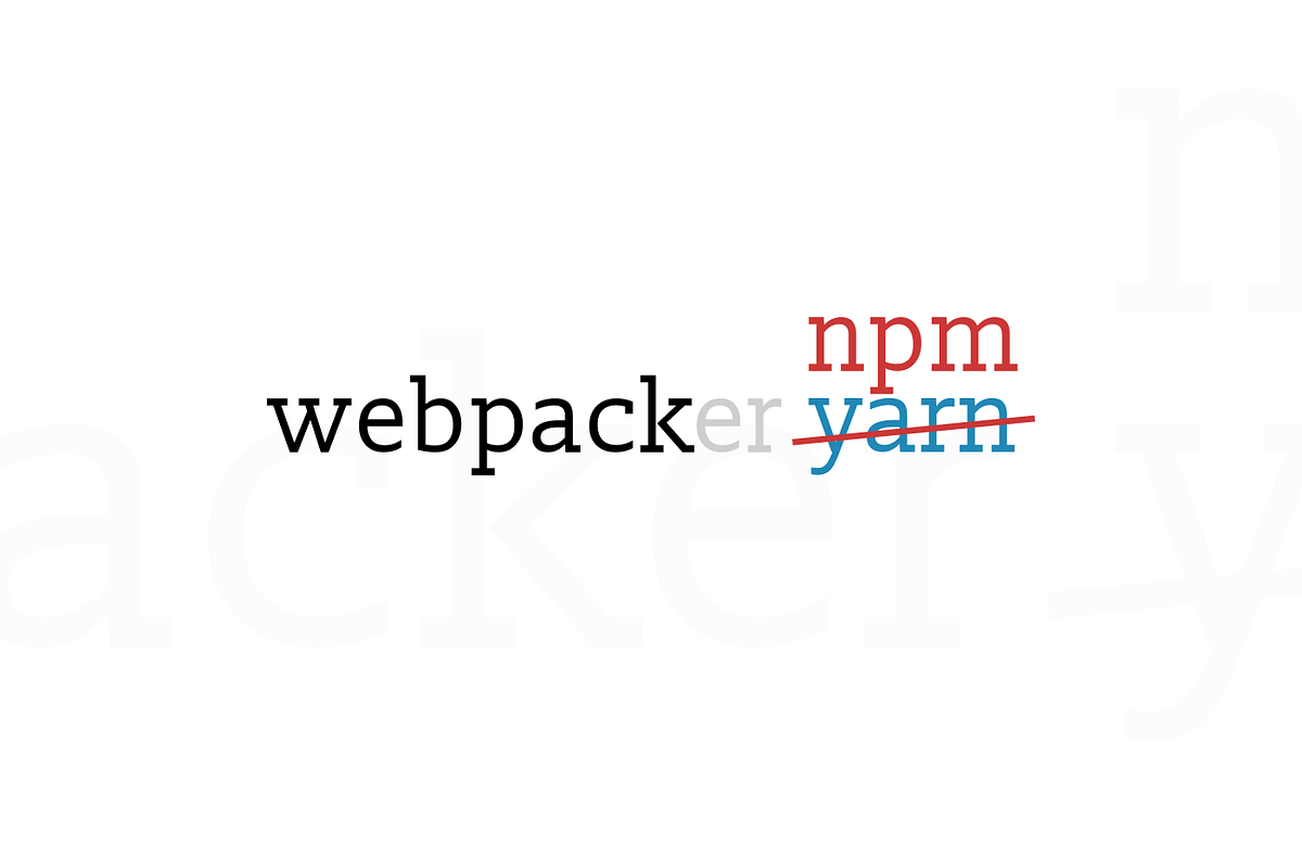 Webpacker with npm, Rails guide. How to use Webpacker with npm instead… | by Dmitry Shvetsov ...