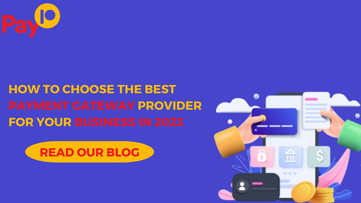 How to Choose the Best Payment Gateway Provider for Your Business in 2023 | by Pay10 | Oct, 2023 ...