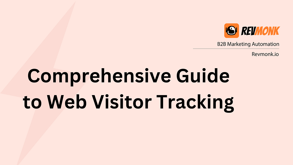 Comprehensive Guide to Web Visitor Tracking - Revmonk Team - Medium
