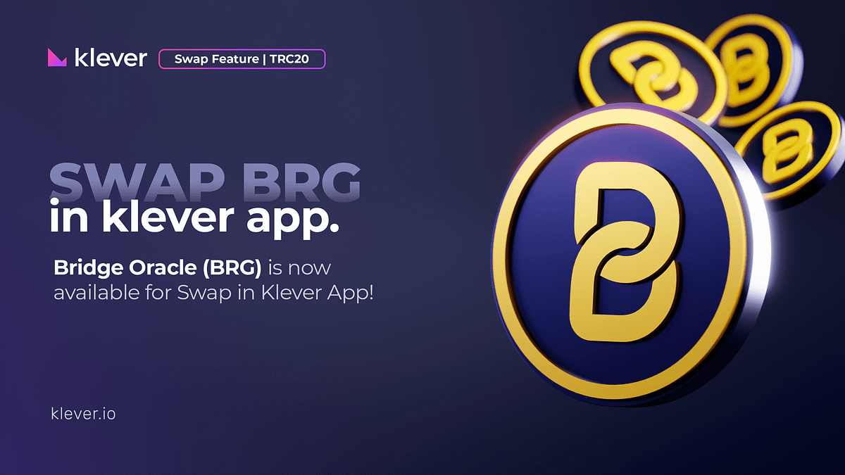 Klever Swap Lists Bridge Oracle (BRG) | by Yasha | Klever News | Jan ...