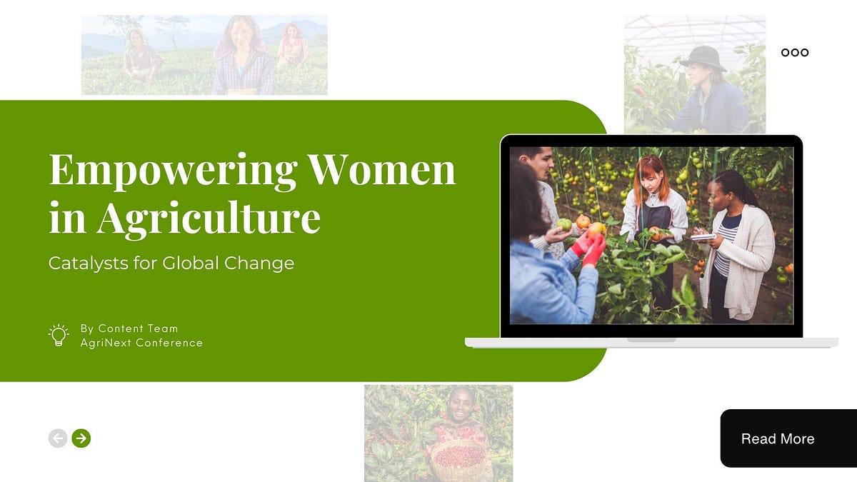 Empowering Women in Agriculture: Catalysts for Global Change | by ...