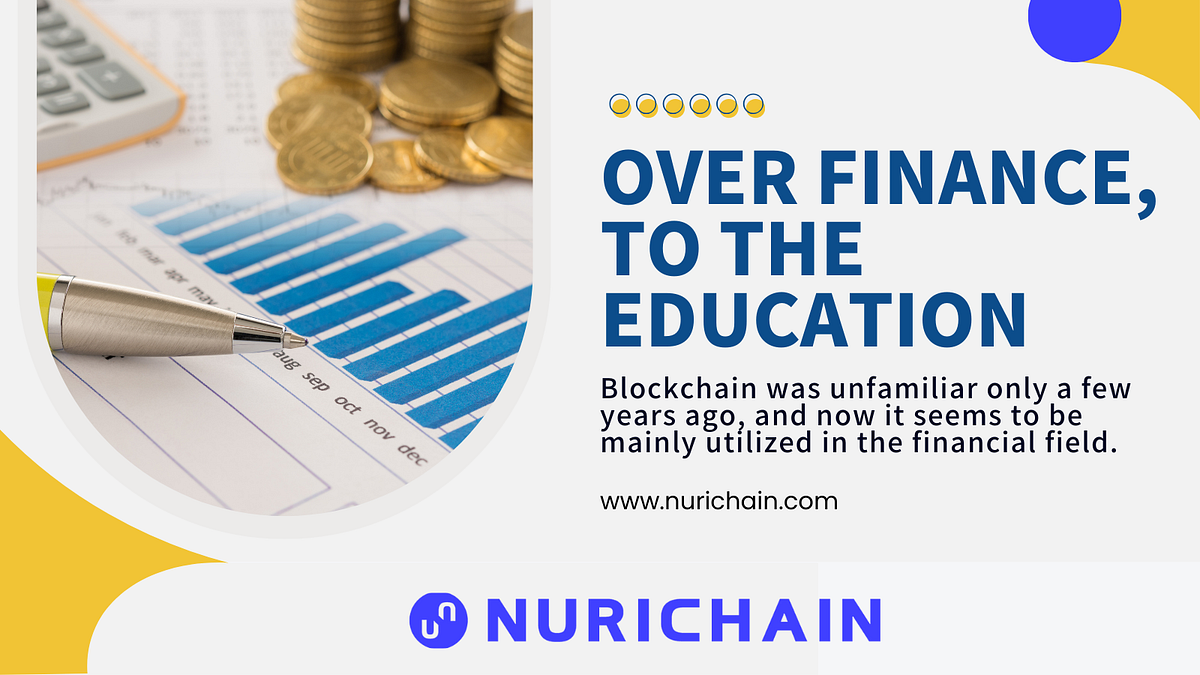 Over Finance, to the Education - NURICHAIN - Medium