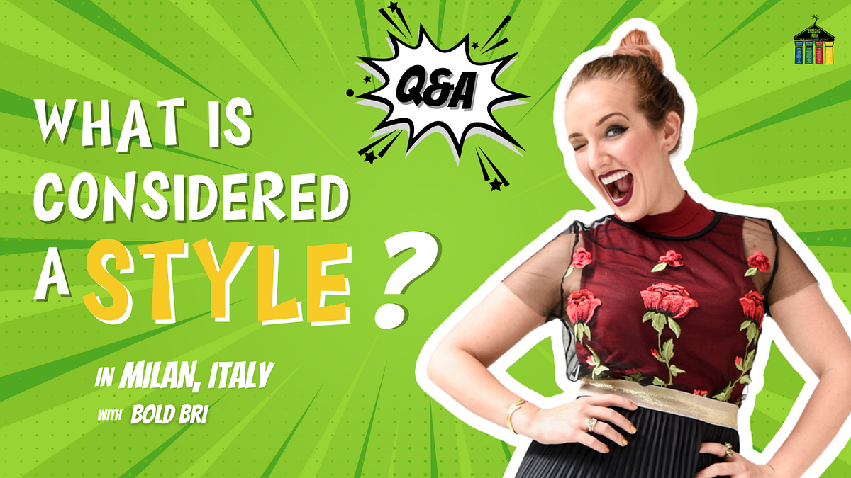 What is considered a Style? - Bold Bri - Medium