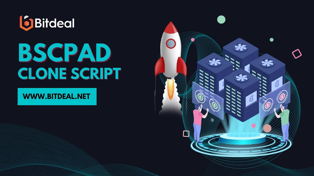 Why Use BSCPad Clone To Launch Your Own IDO Launchpad Platform? | by ...