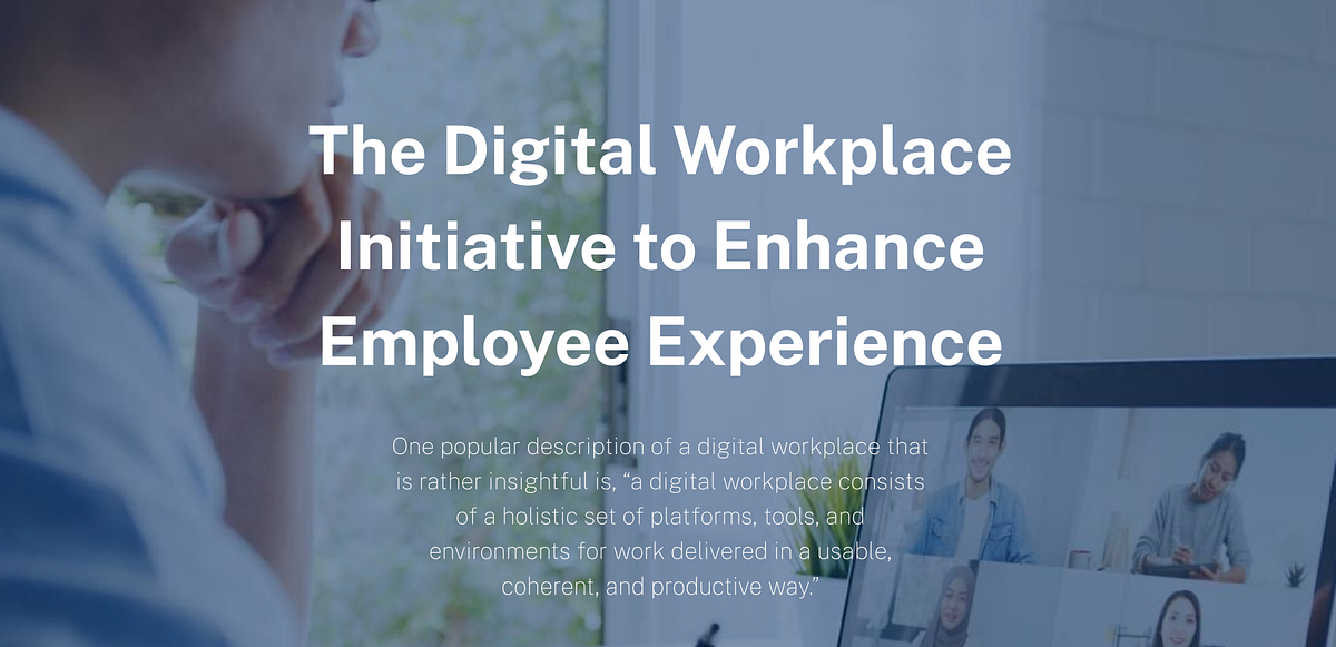 The Digital Workplace Initiative to Enhance Employee Experience | by ...