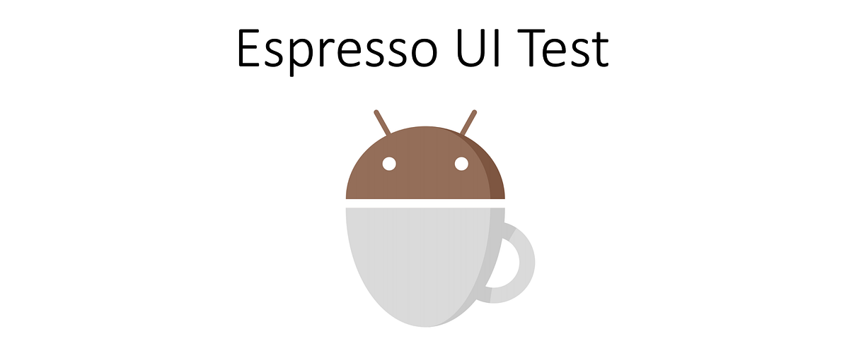 Android Studio’da Mobil Uygulamaları Test Etmek İçin Espresso Kullanımı ...