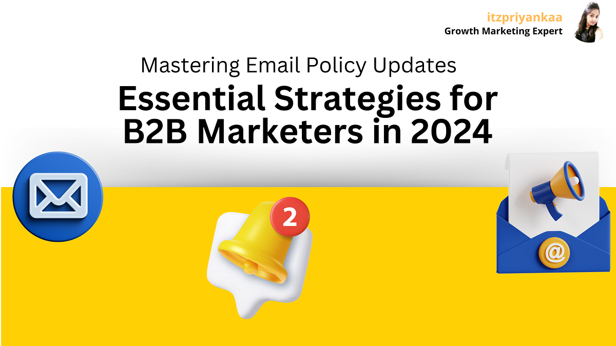 Mastering Email Policy Updates: Essential Strategies for B2B Marketers ...