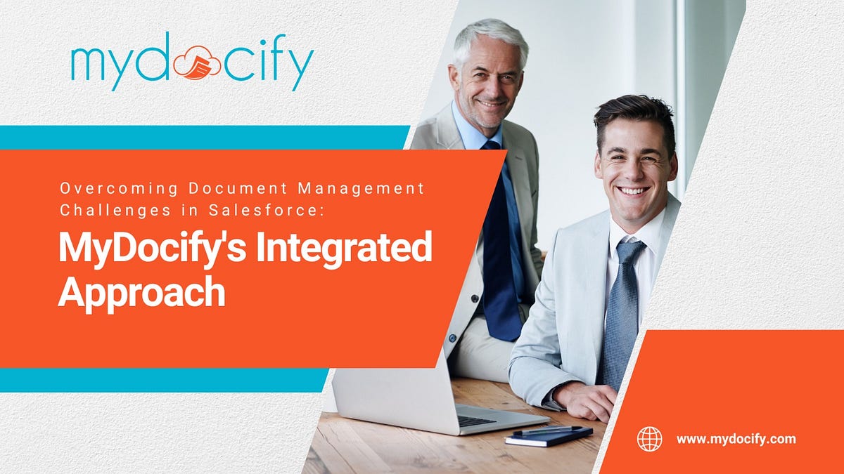 Overcoming Document Management Challenges in Salesforce: MyDocify’s Integrated Approach by ...
