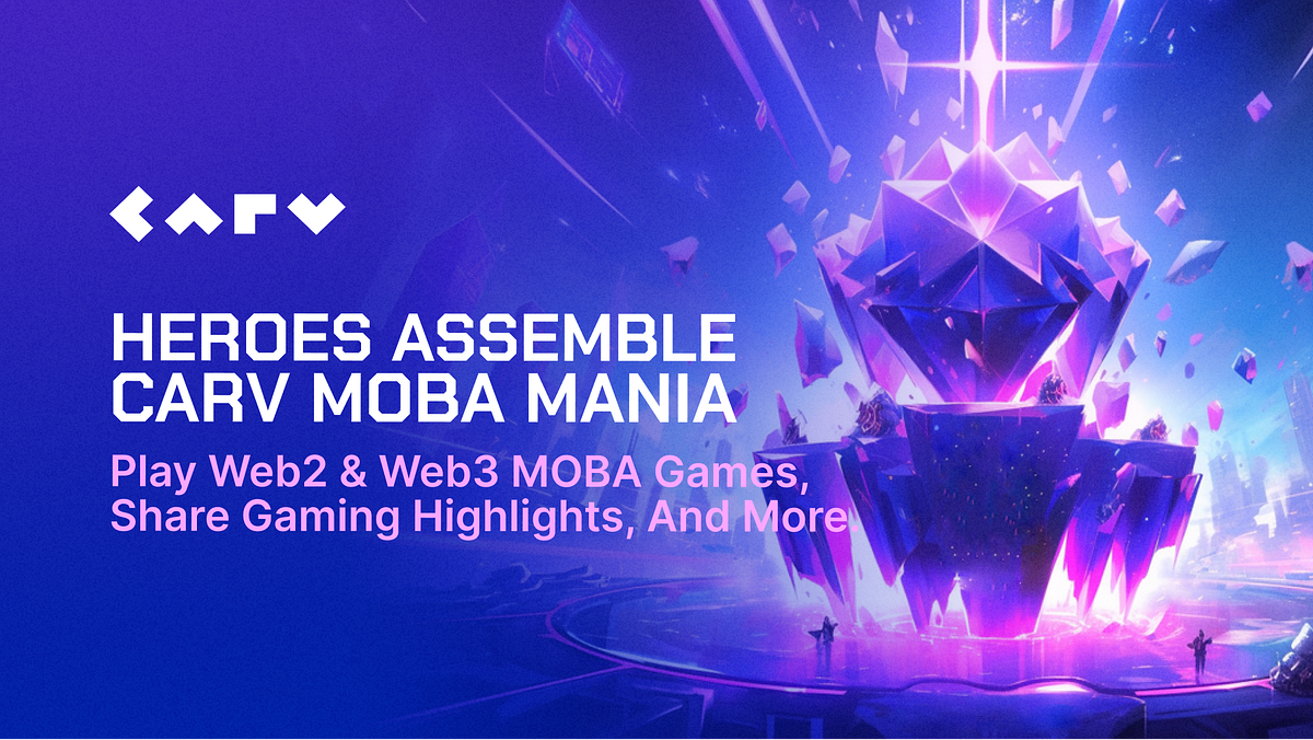 Heroes Assemble: CARV MOBA Mania. The thrill of MOBA games continues to… | by CARV | CARV ...