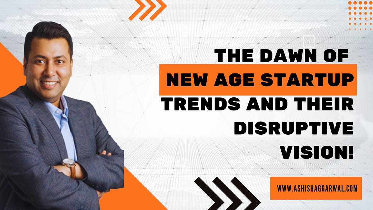 Breaking Barriers: The Dawn of New Age Startup Trends and Their ...