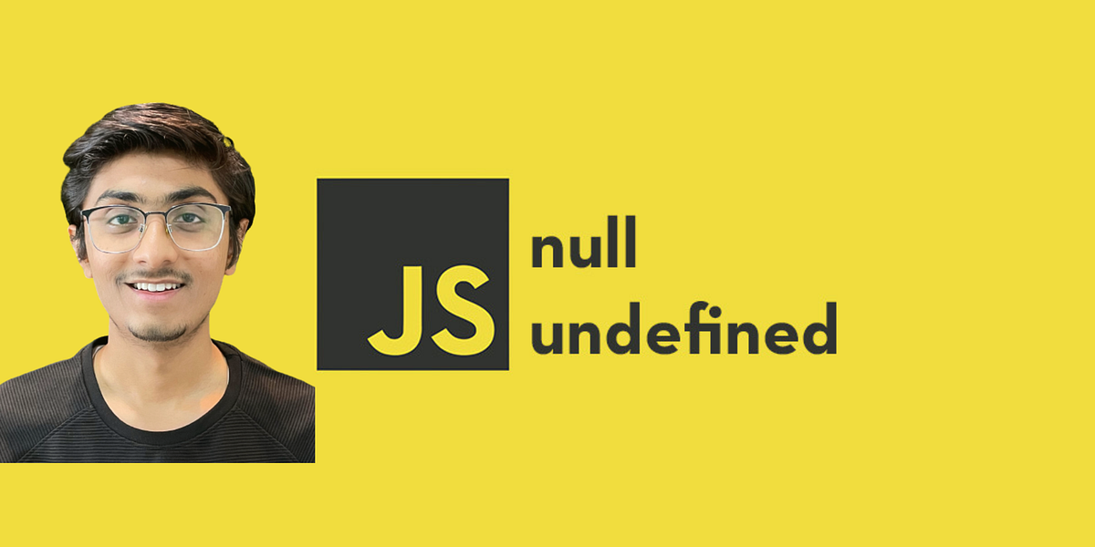 The dark side of using undefined in Javascript | by Jay Bharadia | Medium