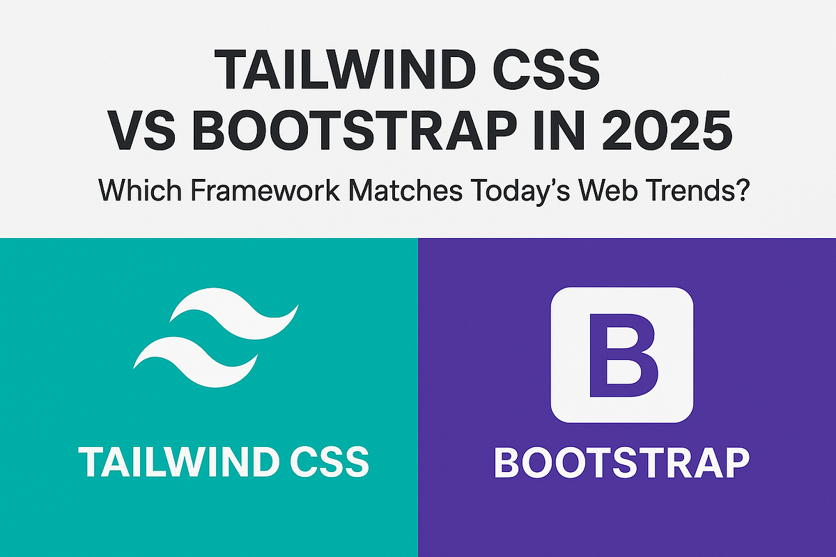 Tailwind CSS vs Bootstrap in 2025: Which Framework Matches Today’s Web ...