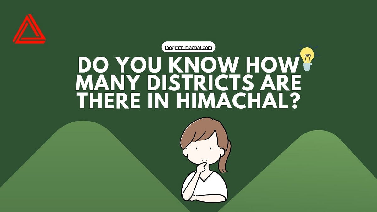 Exploring the Splendor of Districts in Himachal Pradesh | by ...