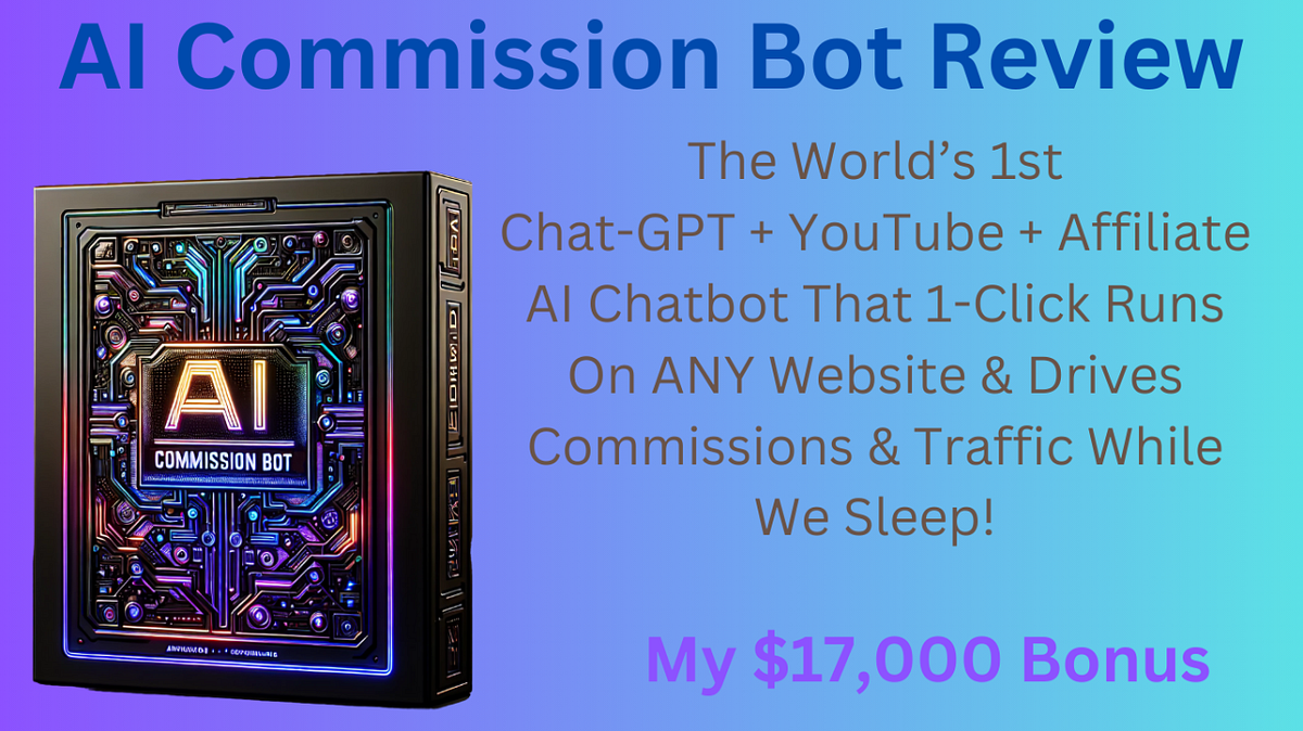 AI Commission Bot Review: World’s #1 Chat-GPT App Embeds On ANY Website For ANY Purpose | by ...