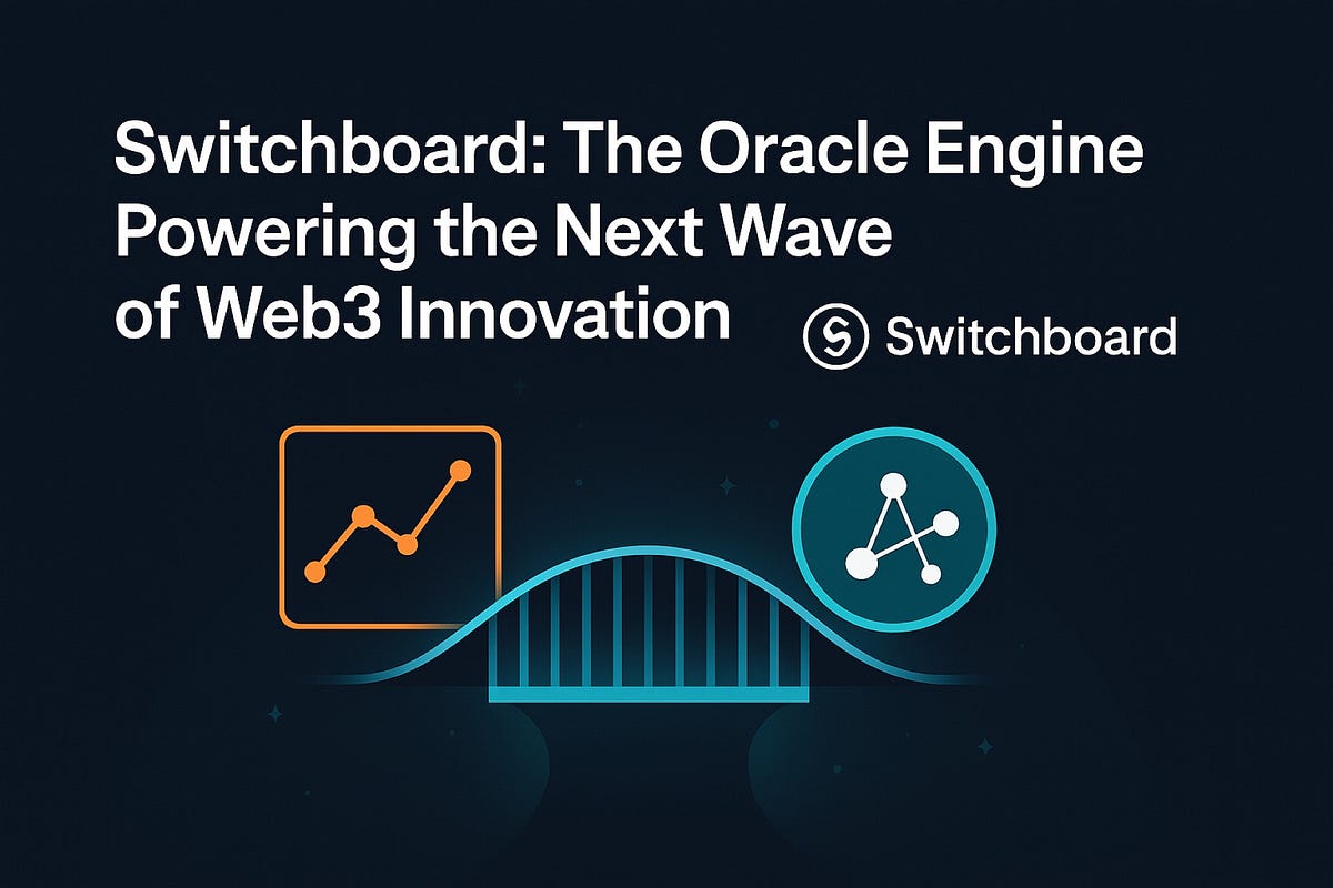 Switchboard: The Oracle Engine Powering the Future | by Energy | May, 2025 | Medium