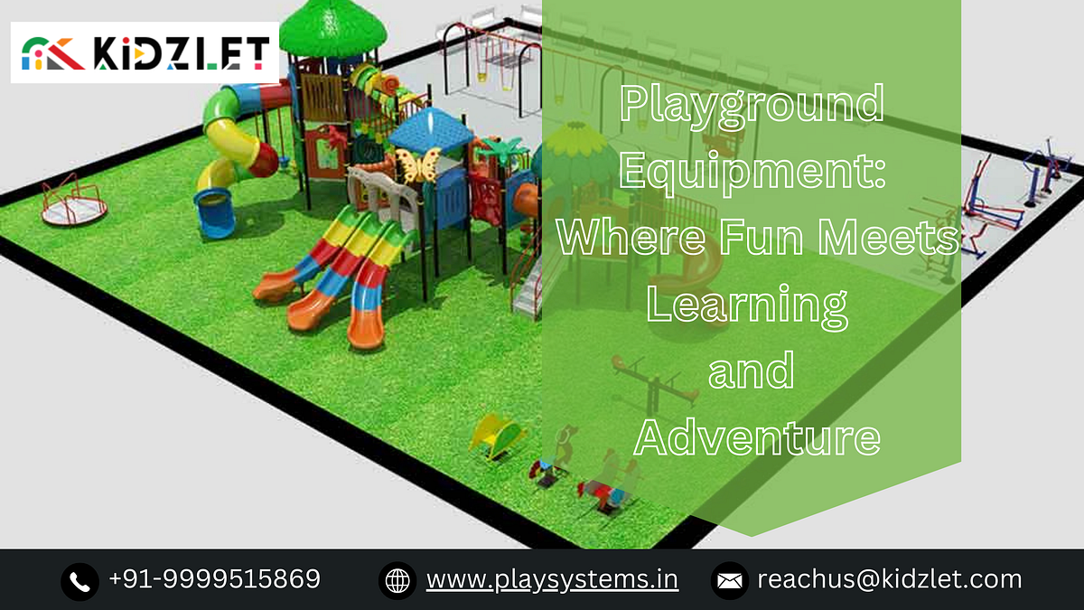Playground Equipment: Where Fun Meets Learning and Adventure | by ...