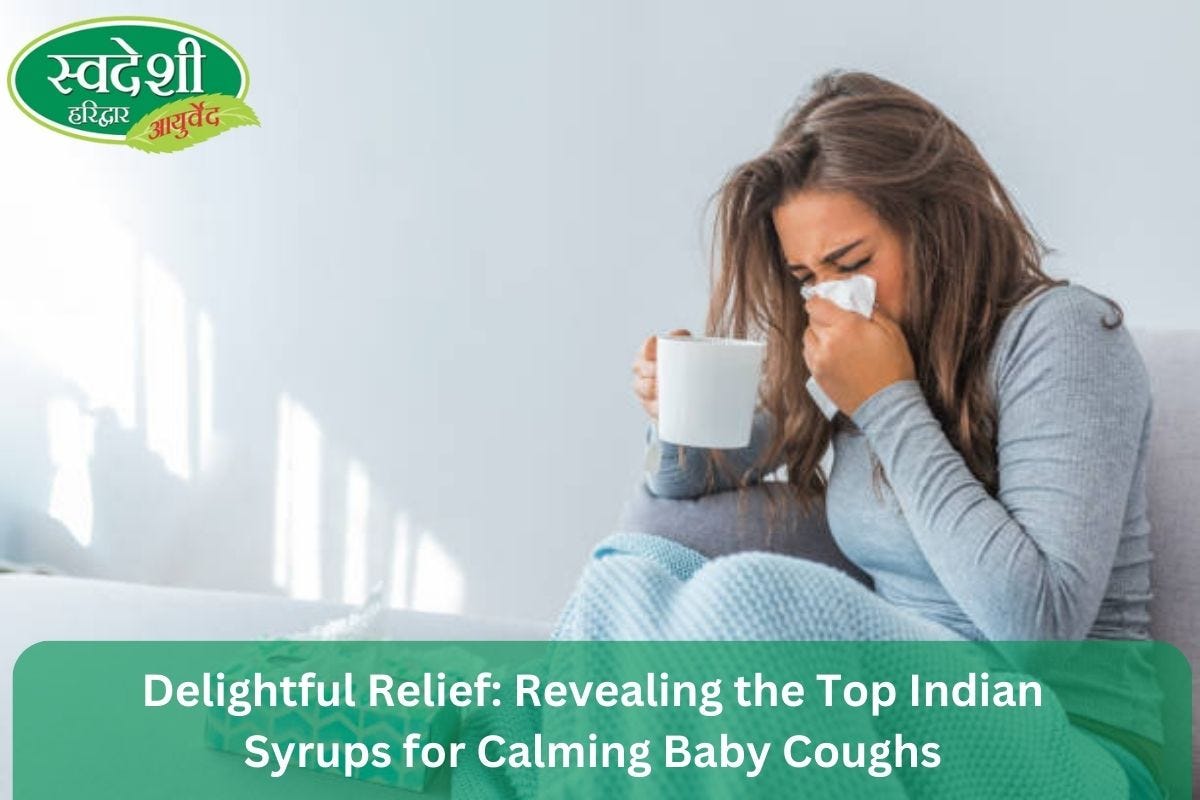 Delightful Relief: Revealing the Top Indian Syrups for Calming Baby ...