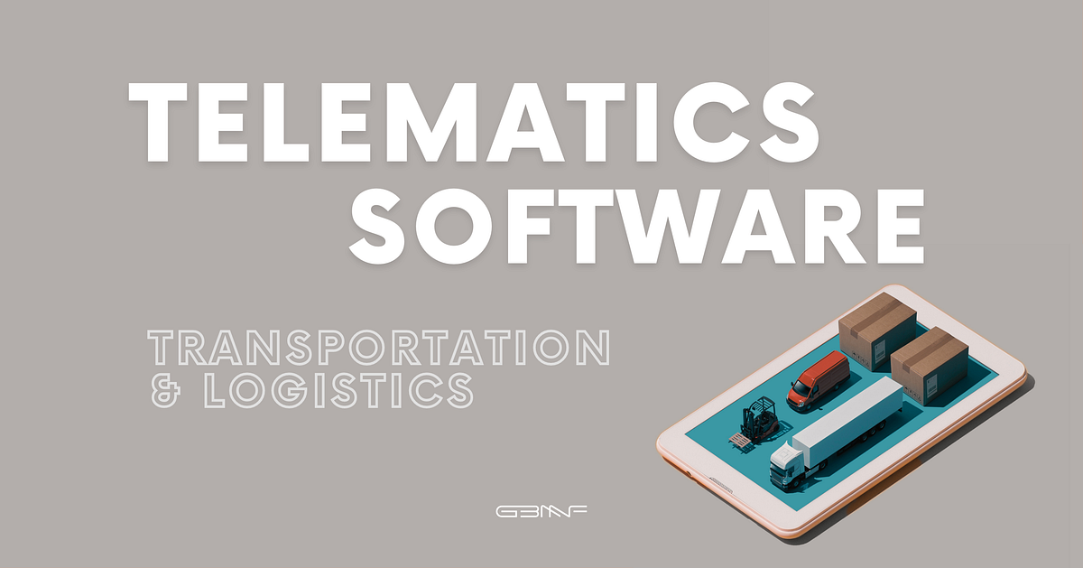 The Use of Telematics Software in the Transportation and Logistics Industry | by GBMF Group ...