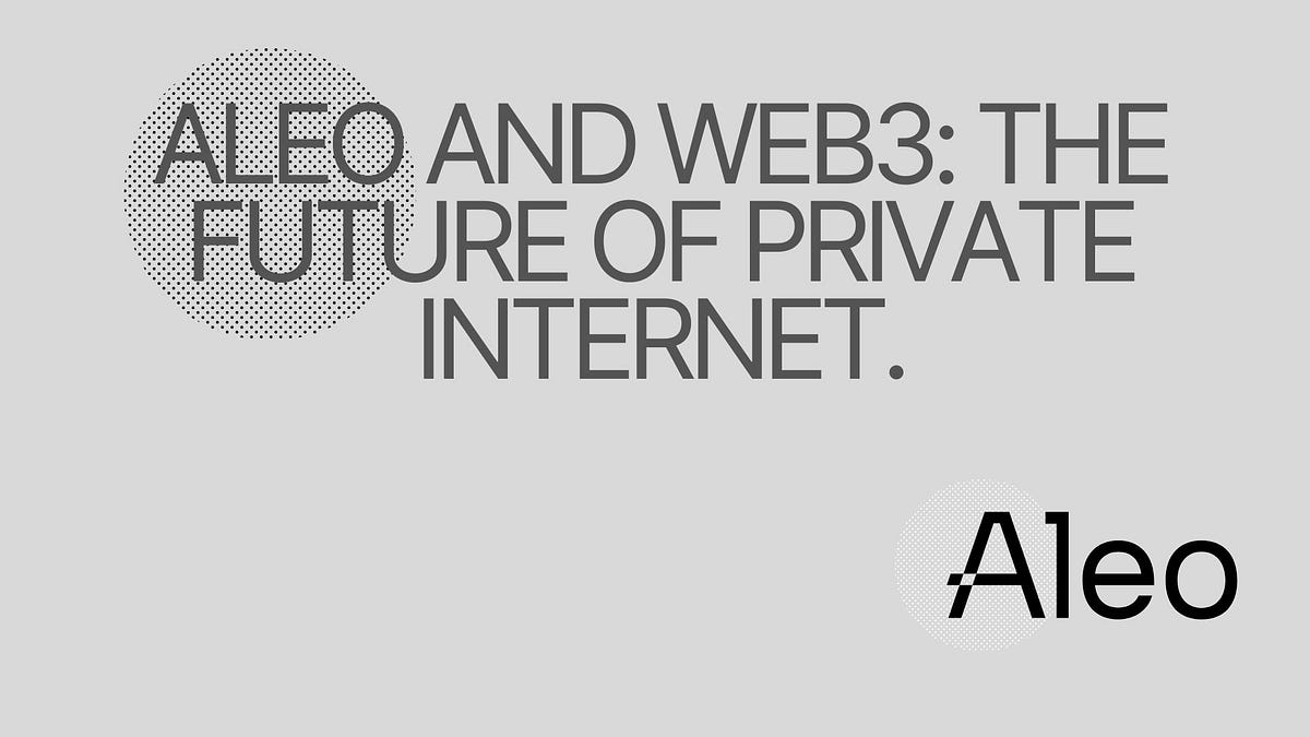 Aleo and Web3: The future of private internet. | by Йосип Швидкий | Medium
