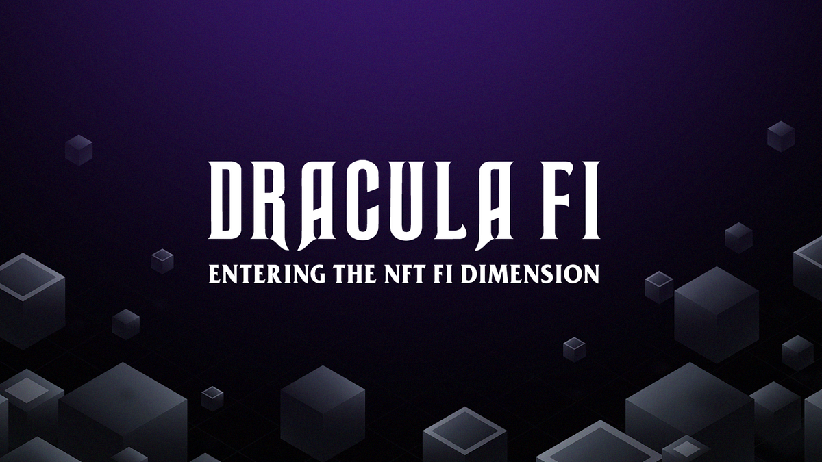 Dracula Finance entering the NFT-fi Dimension | by Dracula Finance | Medium