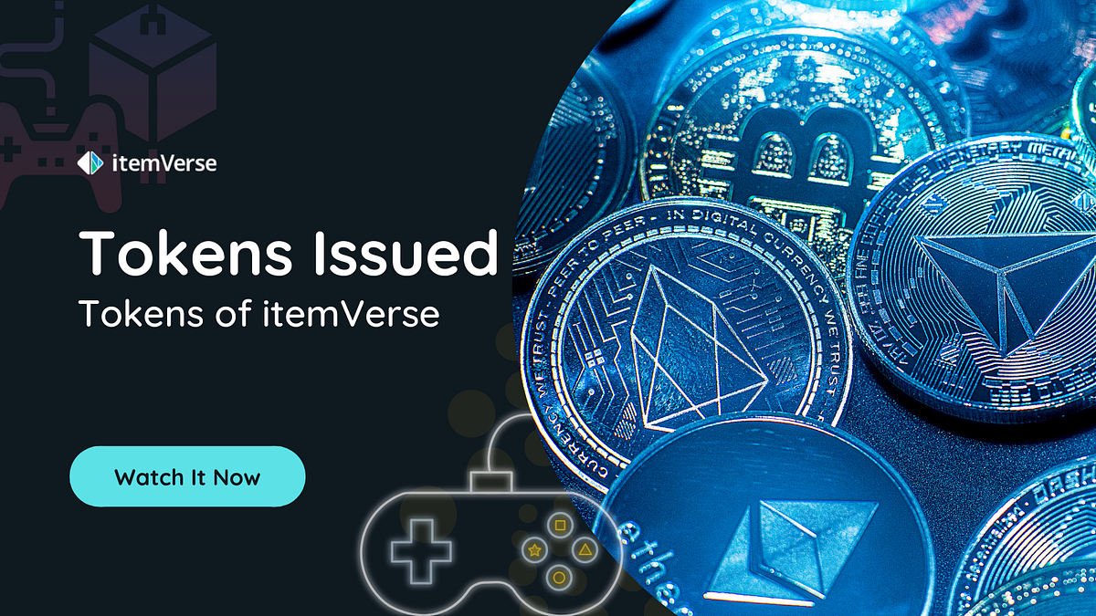 Tokens Issued - itemverse - Medium