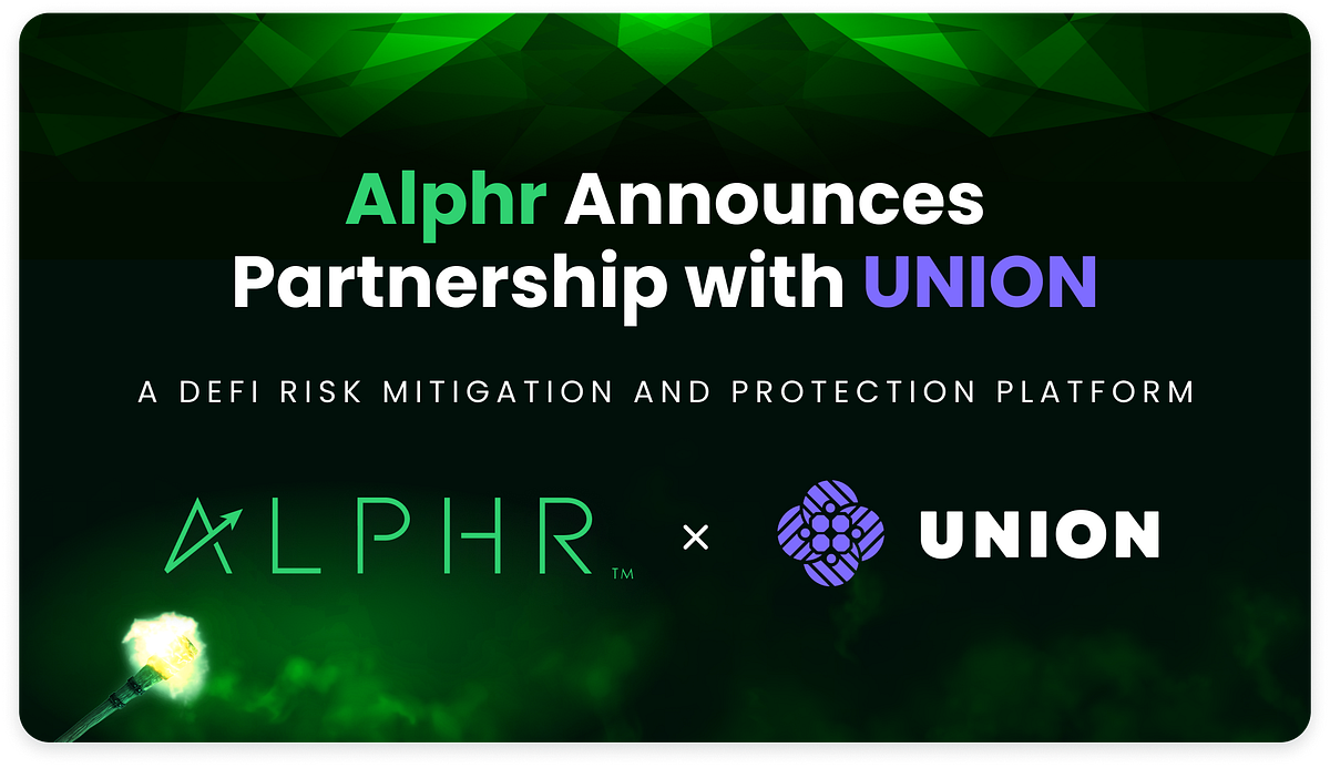 Alphr Announces Partnership with UNION, a DeFi Risk Mitigation and ...