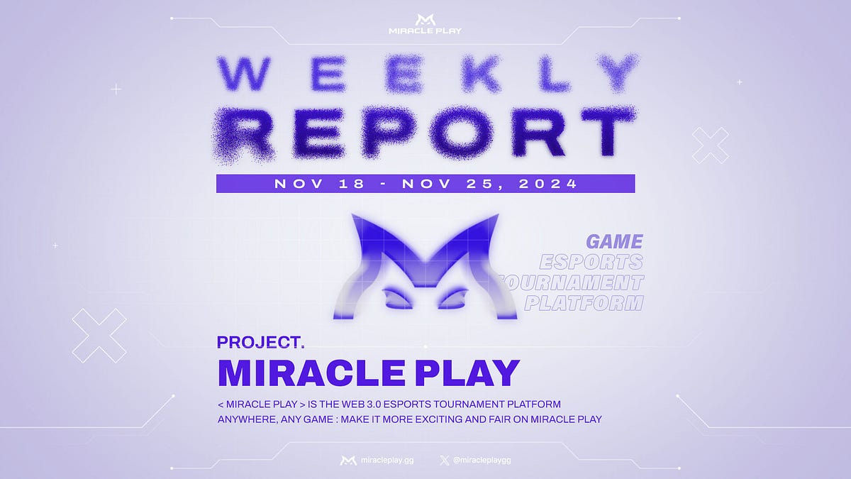 Miracle Play Weekly Report | 11.18–11.25 | by MIRACLE PLAY | Medium
