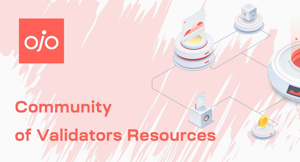OjO Community of Validators Resources | by Cumulo | Cumulo.pro | May ...
