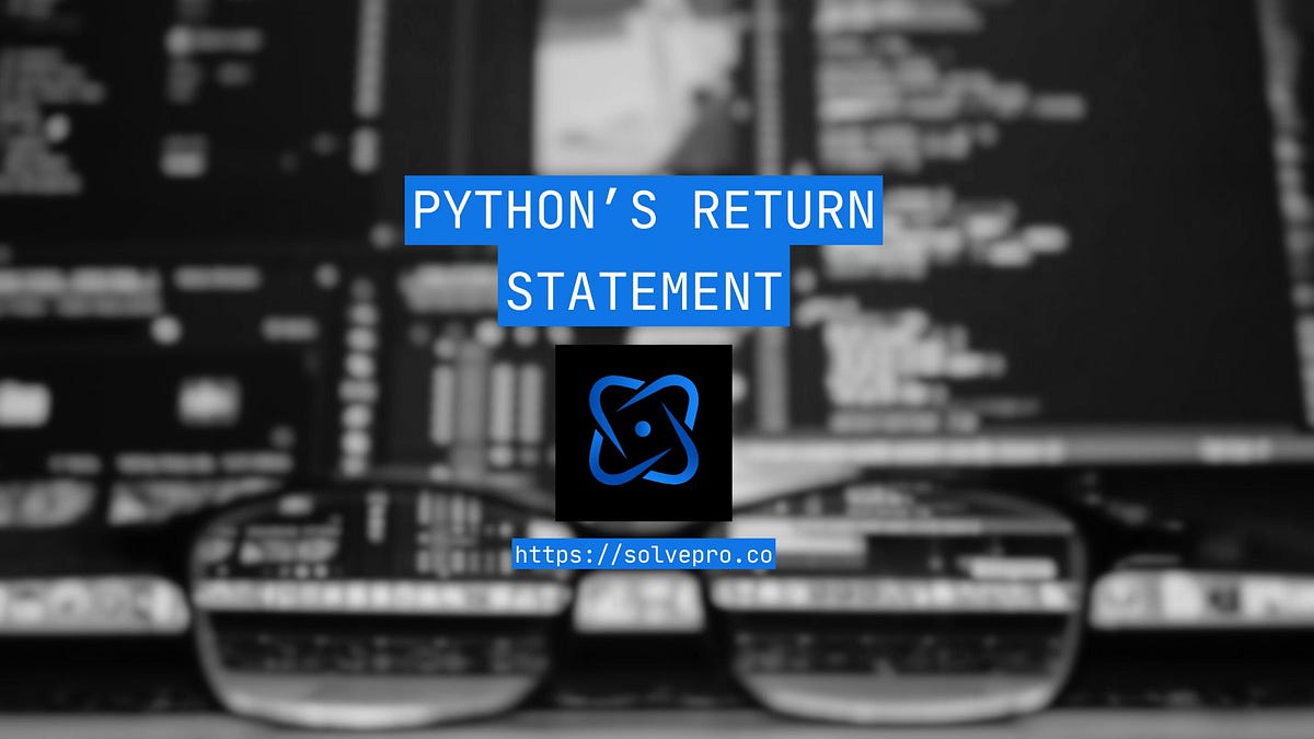 Python Return Statement: Complete Guide | by ryan | Medium