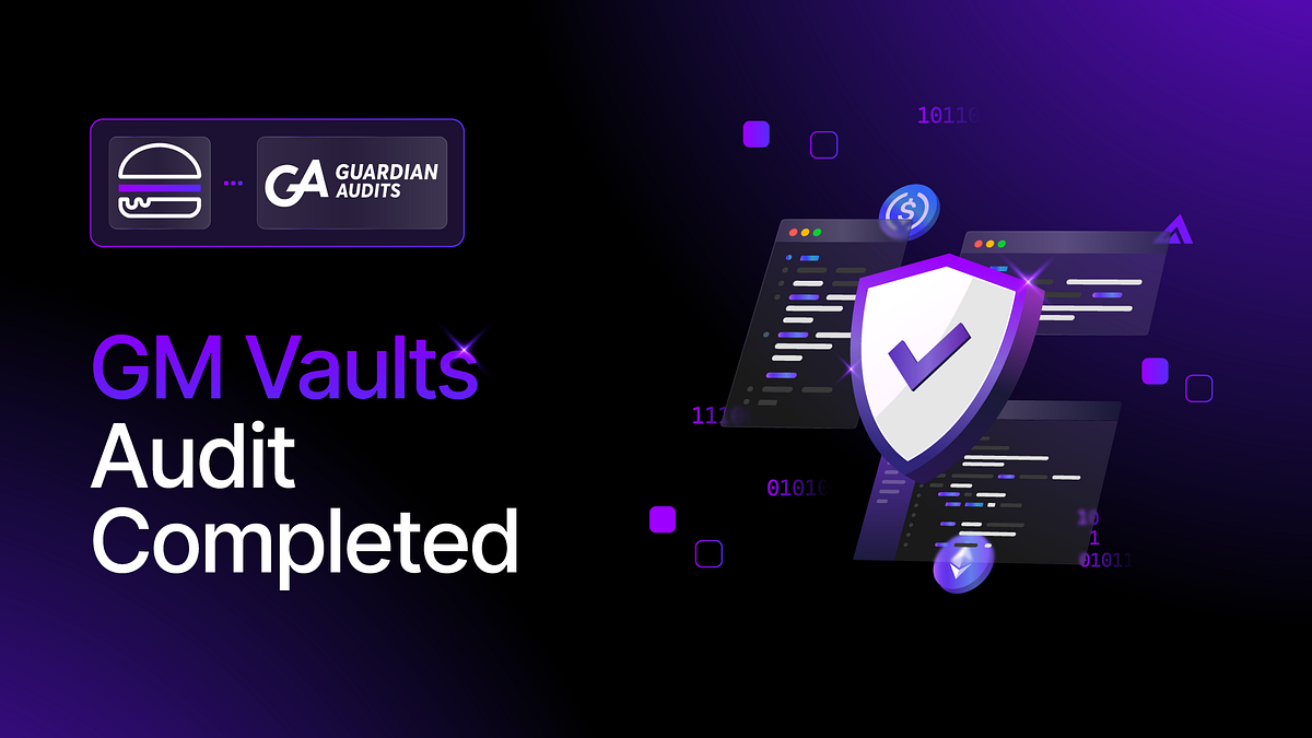 GM Vault Guardian Audit. Over the course of December, Guardian… | by ...