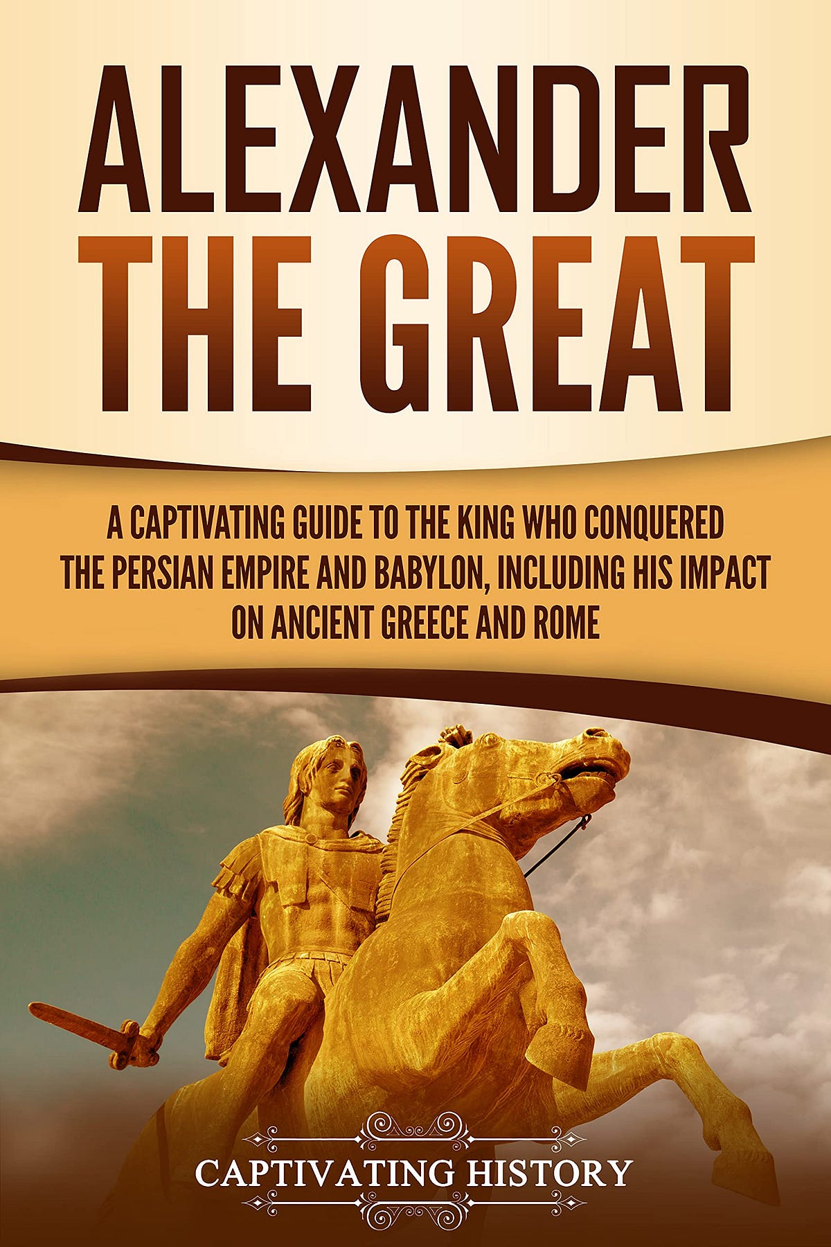 [READ] Alexander the Great: A Captivating Guide to the King Who ...