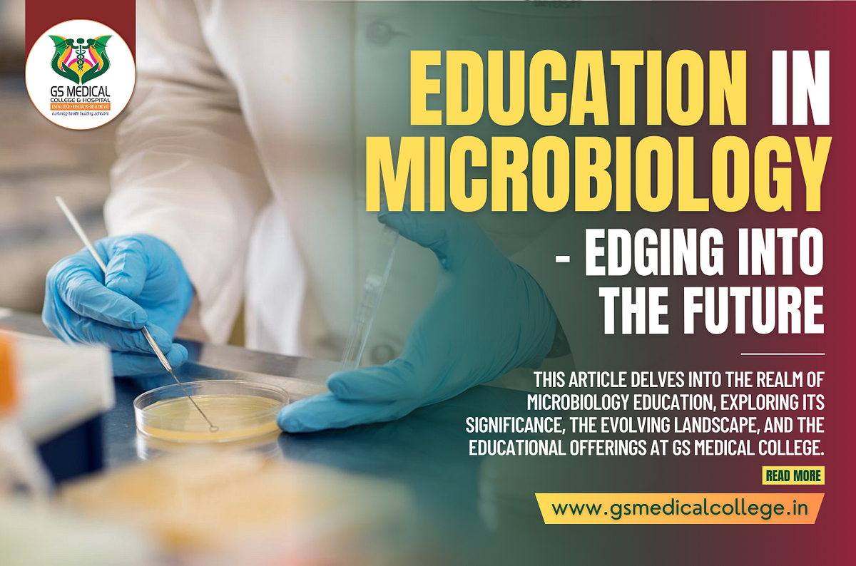 Education in Microbiology — Edging into the Future | by GS Group ...