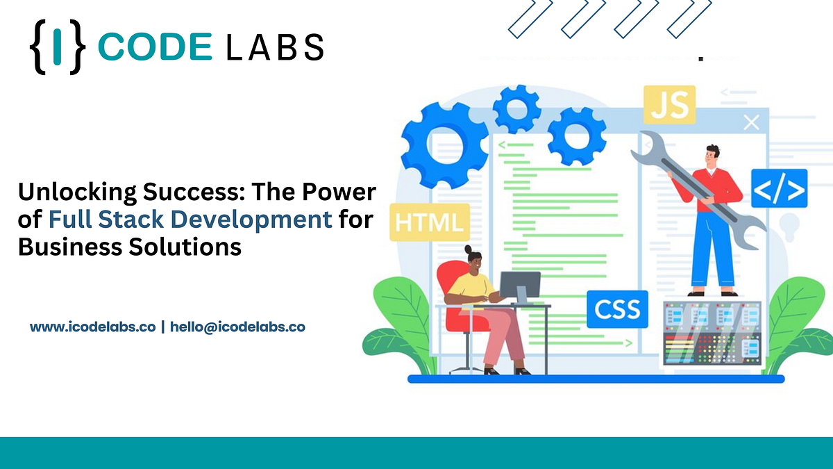 Empowering Businesses with Comprehensive Solutions: Unveiling the Power of Full Stack ...