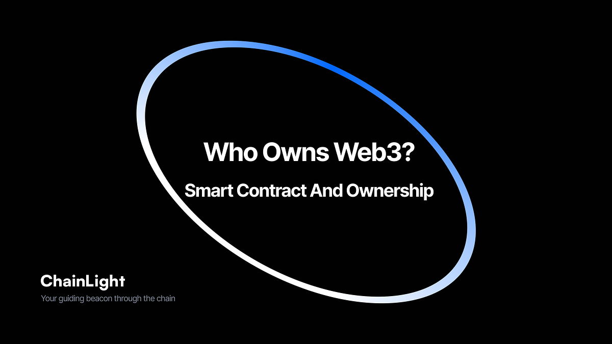 Who Owns Web3? — Smart Contract and Ownership | by ChainLight | ChainLight Blog & Research