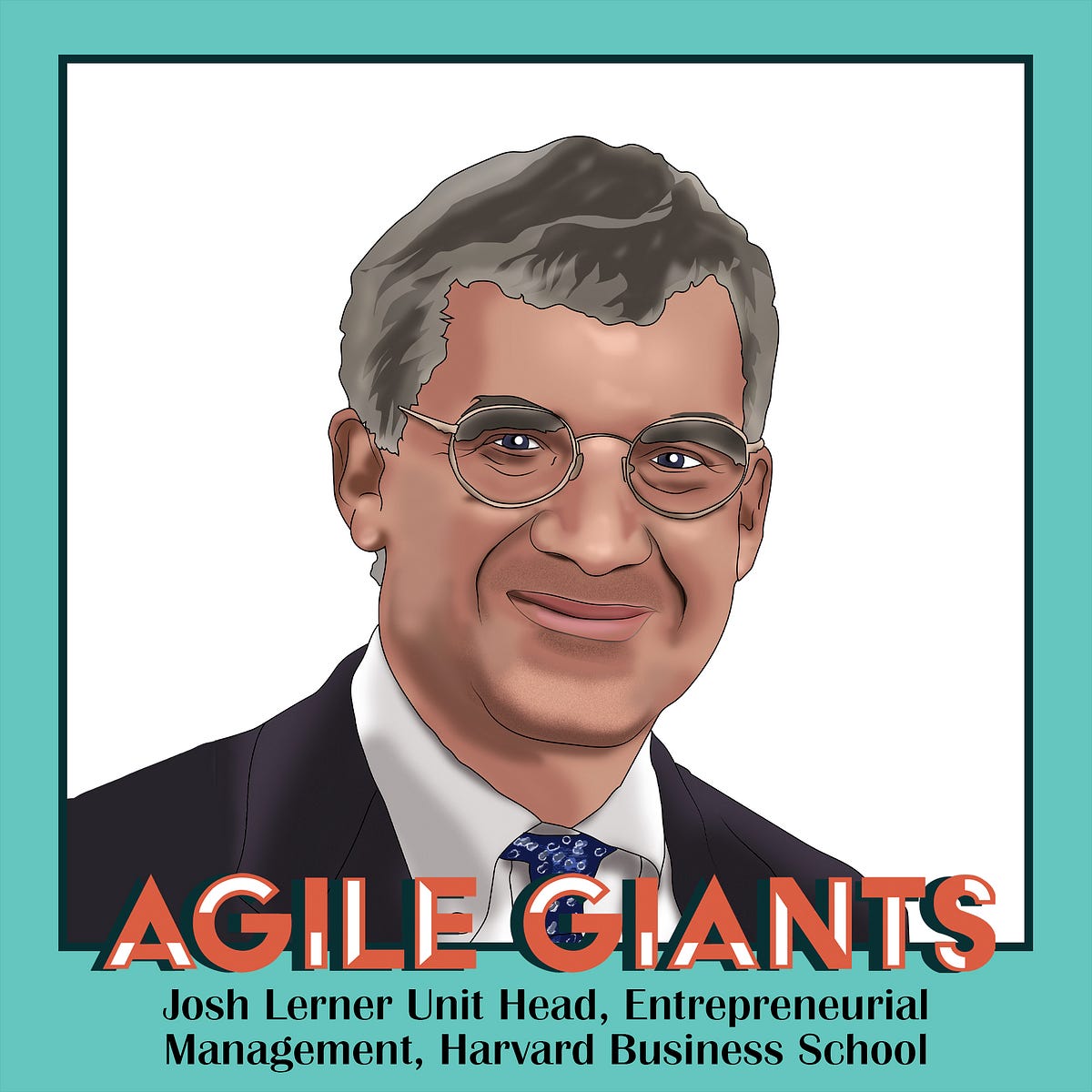 Episode 25: Josh Lerner Unit Head, Entrepreneurial Management at ...