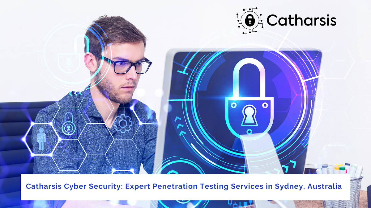 Catharsis Cyber Security: Expert Penetration Testing Services in Sydney ...