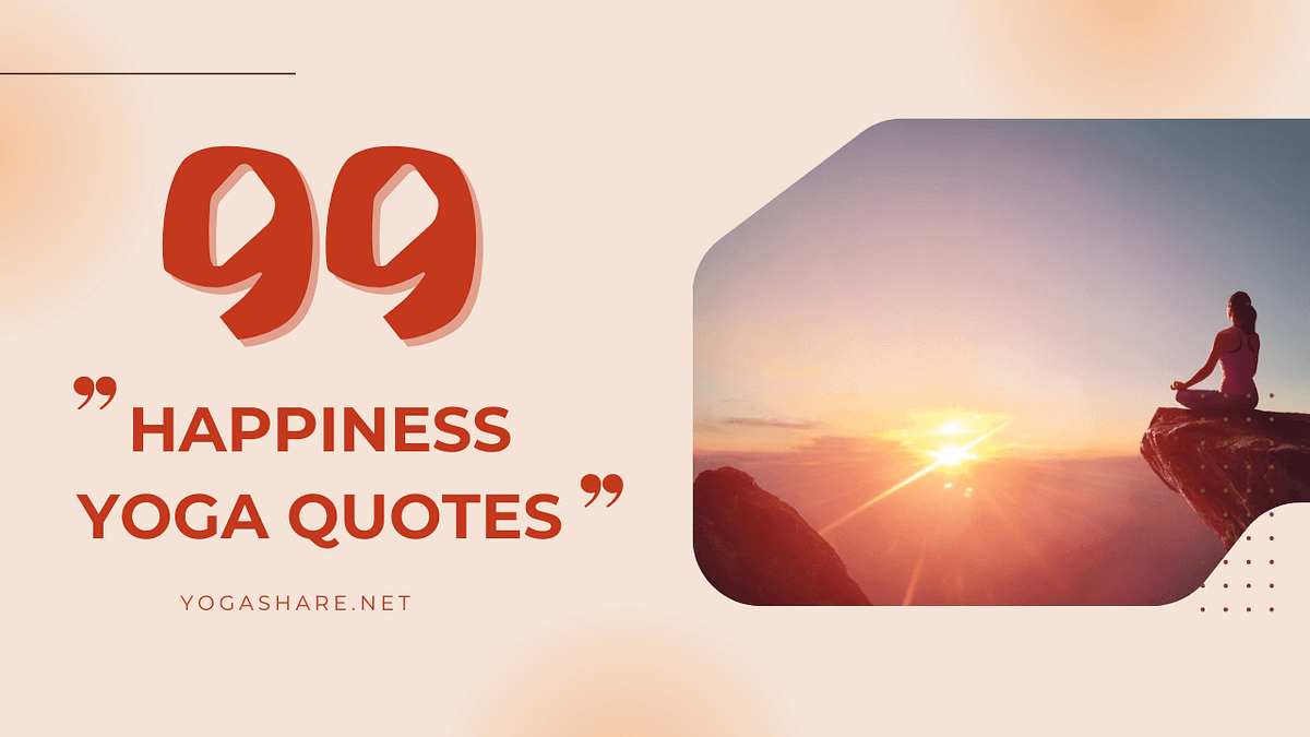 99 Happiness Yoga Quotes — Best Compilation | by Yoga Share | Medium