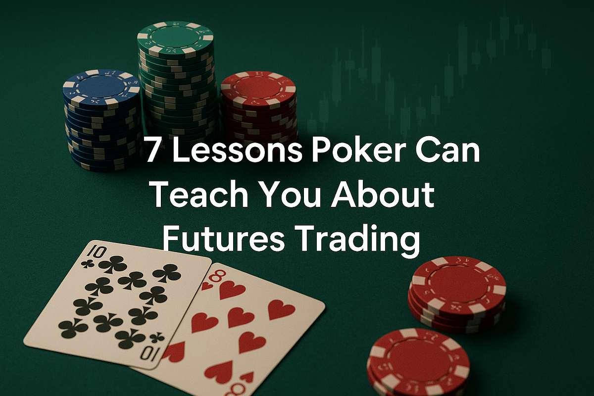 7 Lessons Poker Can Teach You About Futures Trading | by NinjaTrader ...