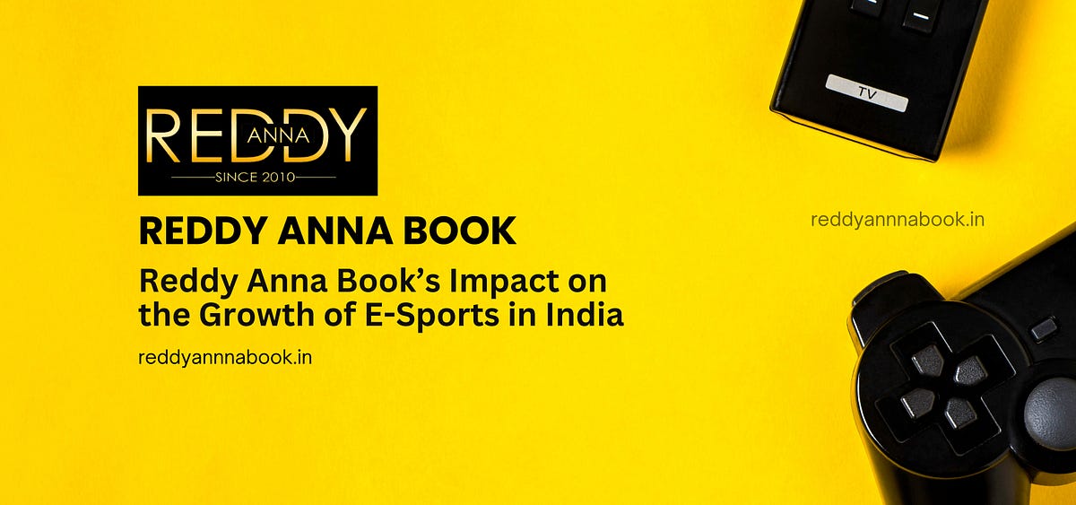 Reddy Anna Book’s Impact on the Growth of E-Sports in India | by Reddy ...