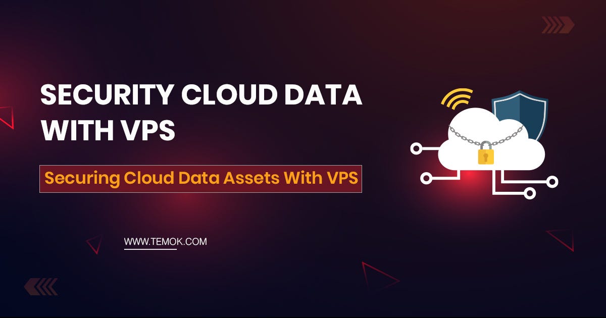 Security Cloud Data With VPS: Securing Cloud Data Assets With VPS | by ... Security Cloud Data With VPS: Securing Cloud Data Assets With VPS | by ...