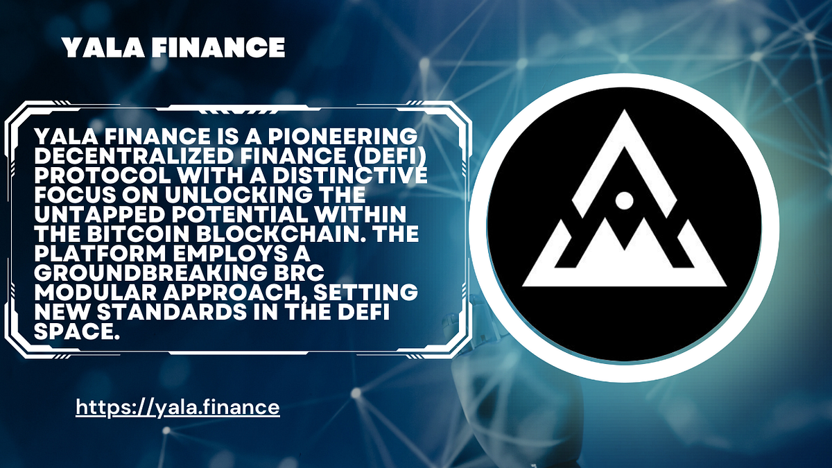 Yala’s Pioneering BRC Modular Approach: Setting the Standard for DeFi | by Joshua Esin | Medium