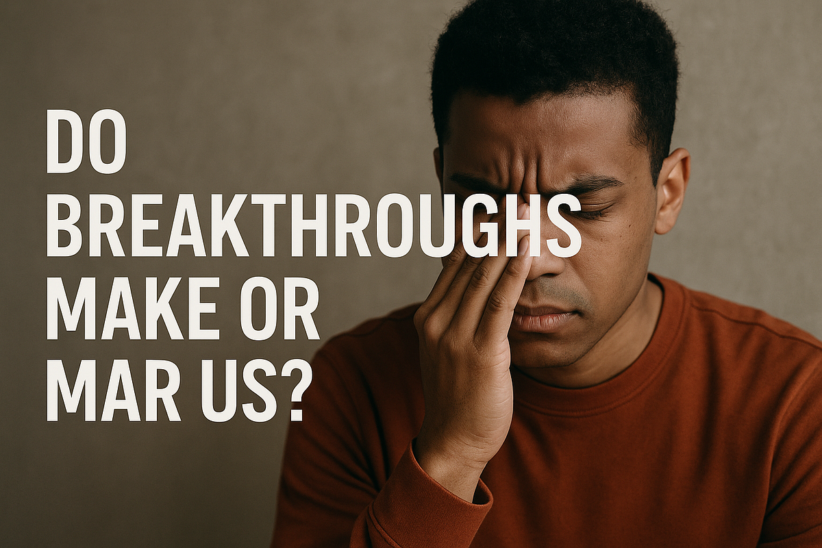 DO BREAKTHROUGHS MAKE OR MAR US?. Progress might equally be dangerous ...