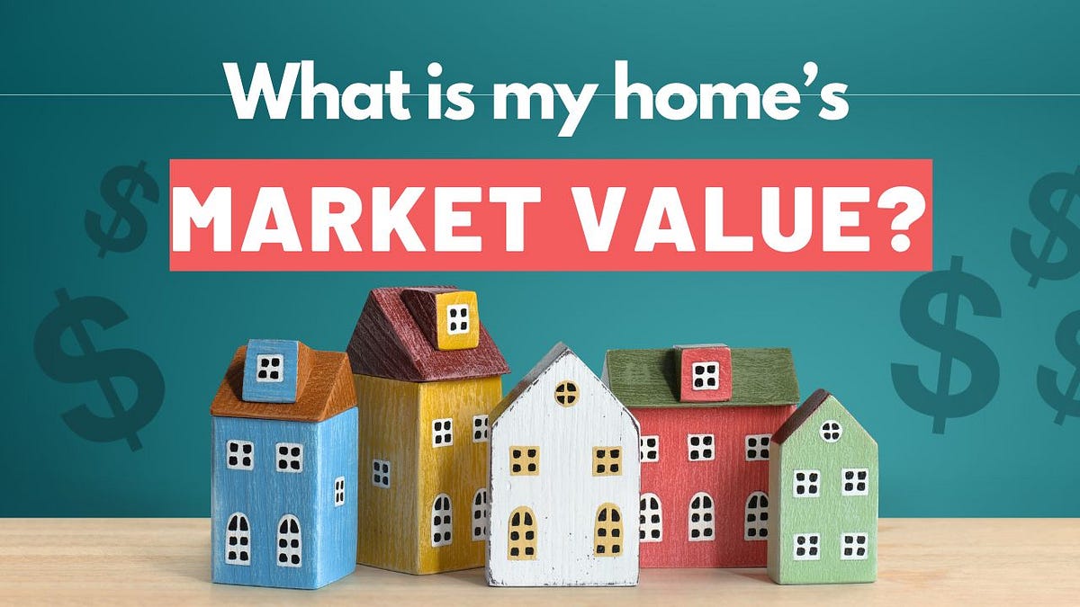 How to Determine Your Home’s Market Value | by Dawn D'Amico | Oct, 2023 ...