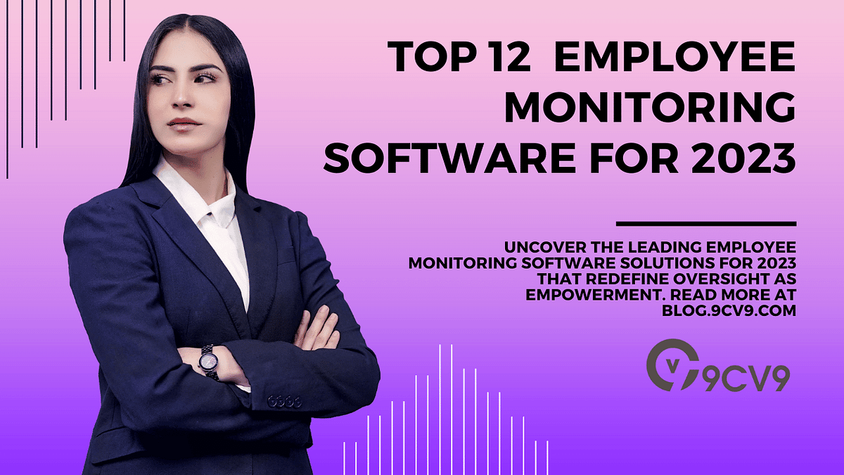 Top 12 Employee Monitoring Software for 2023 | by 9cv9 HR and Career ...
