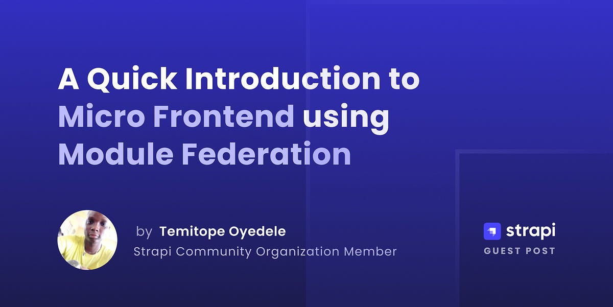 A Quick Introduction to Micro Frontend using Module Federation | Strapi