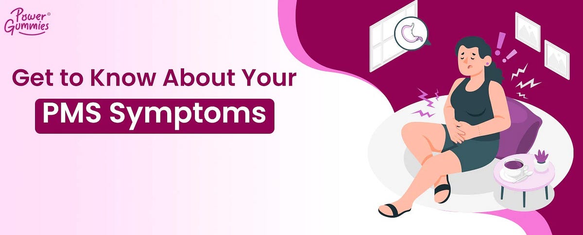 Emotional PMS Symptoms That You Should Know About - Power Gummies - Medium