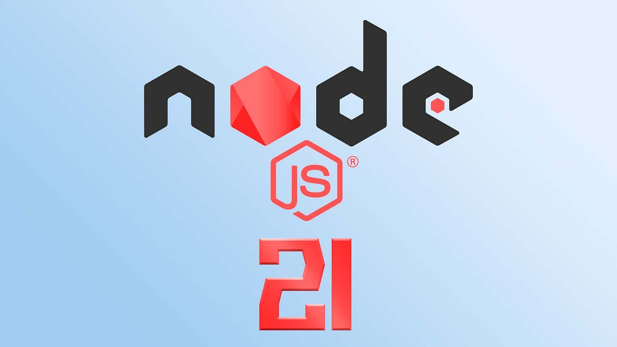 NodeJS 21 is HERE! Features that will blow your mind 🤯 | by Luna Rojas | JavaScript in Plain English