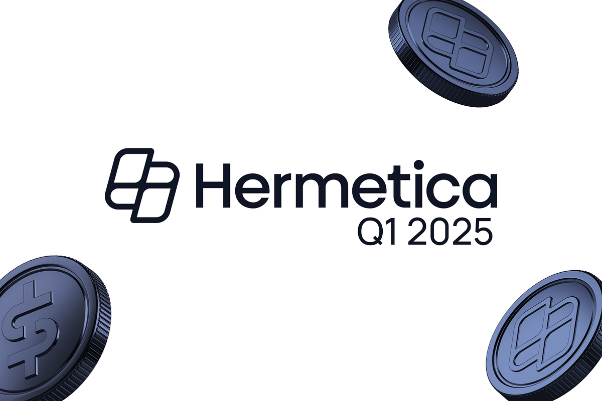 Founder’s Letter Q1 2025. Laying the Foundation | by Hermetica | Medium