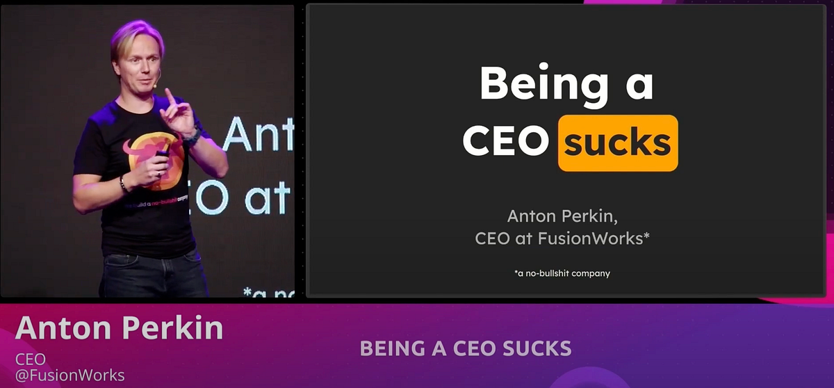 Being a CEO sucks. In a short video, I’ve talked about why… | by Anton Perkin | FusionWorks | Medium